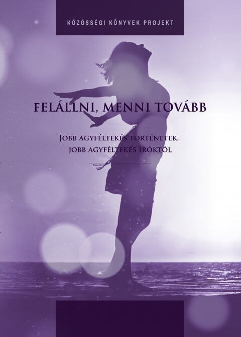 Felállni és menni tovább - jobb agyféltekés kreatív történetek ... Felállni és menni tovább - jobb agyféltekés kreatív történetek ...